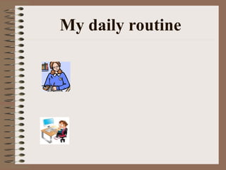 My daily routine.ppt for 7th grade of primary | PPT