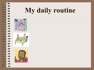 My daily routine.ppt for 7th grade of primary | PPT