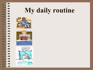 My daily routine.ppt for 7th grade of primary | PPT