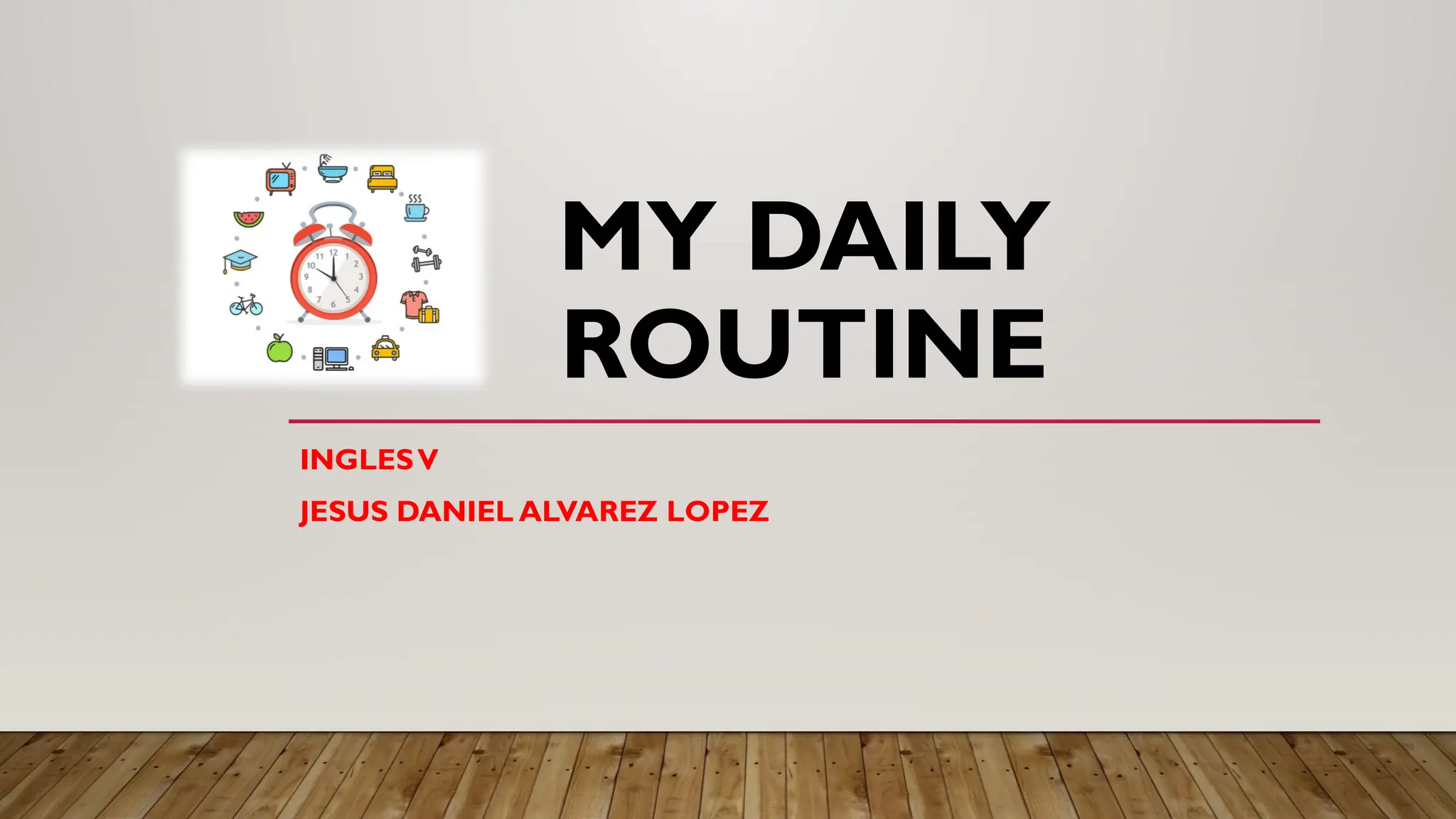 My daily routine- DANIEL.pptx..................... | PPTX
