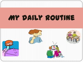 My daily routine 1 | PPTX