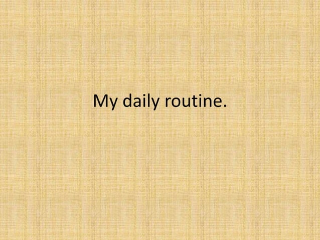 My daily routine (2) | PPTX