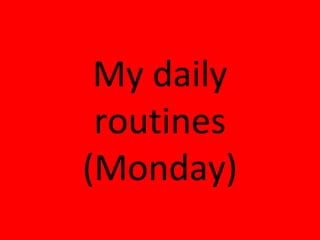 My daily routines | PPT