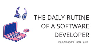 The Daily Routine Of A Software Developer | PPTX