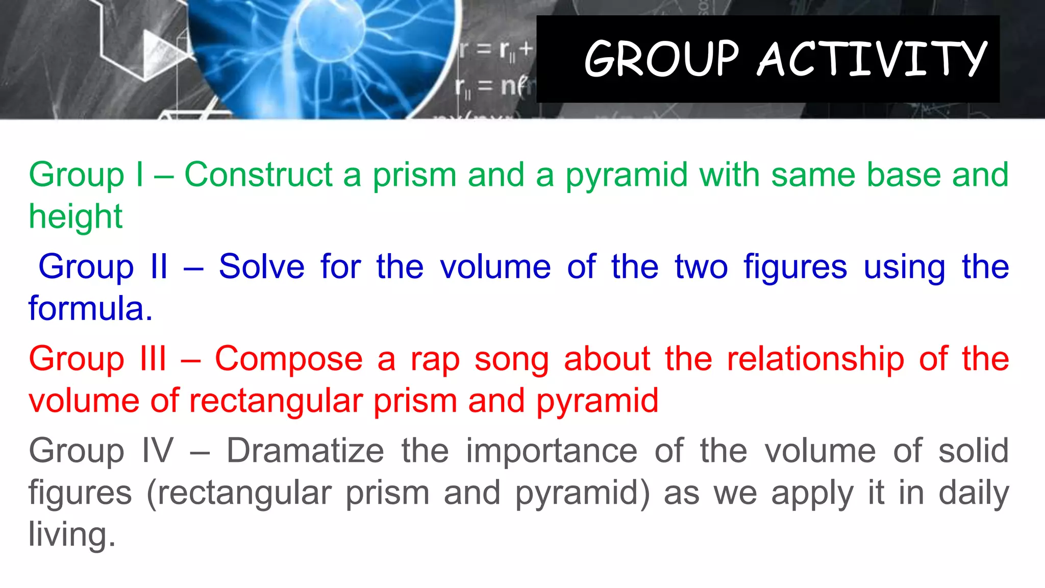 Determines the relationship between a rectangular prism and a pyramid | PPTX
