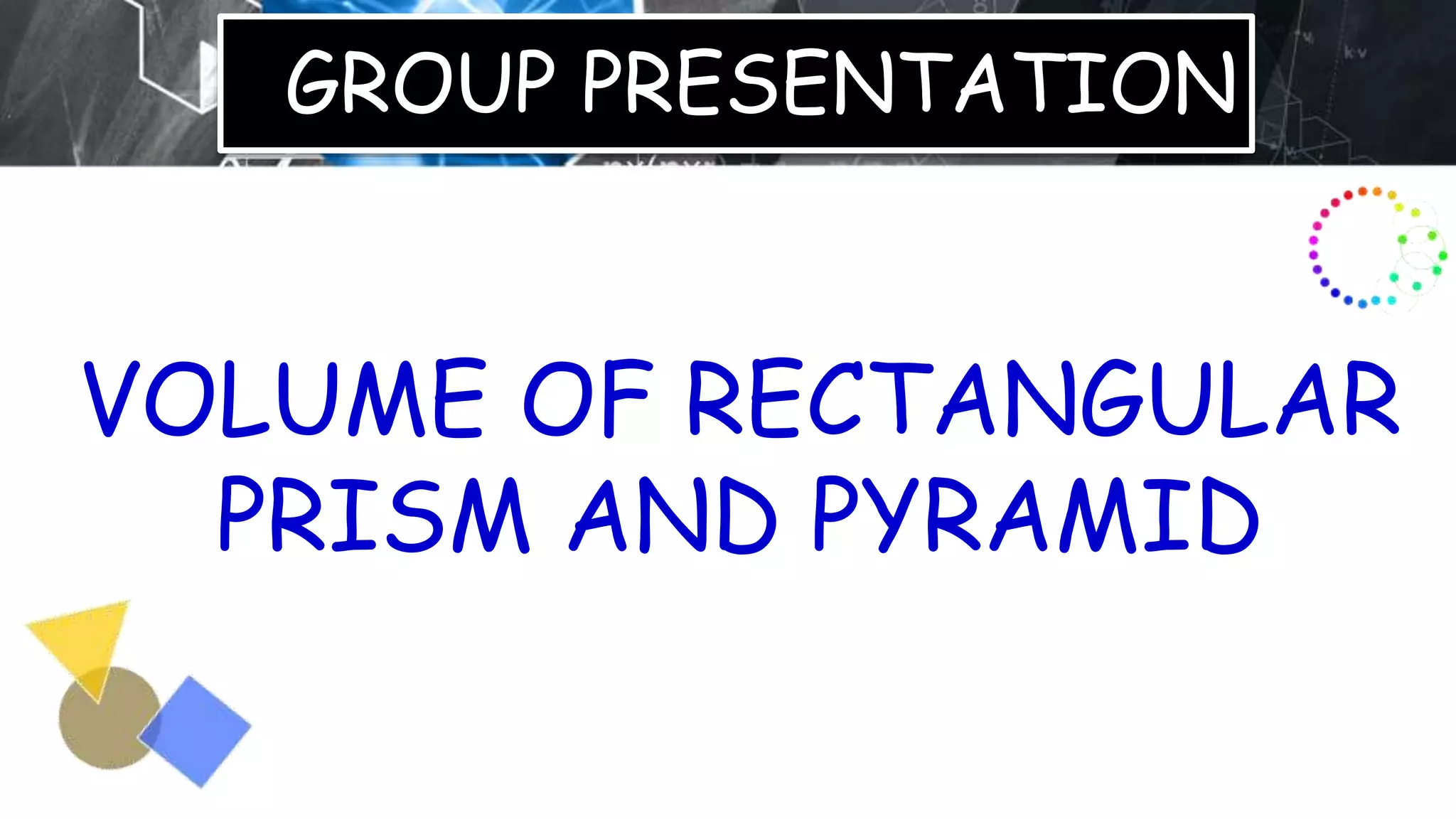 Determines the relationship between a rectangular prism and a pyramid | PPTX
