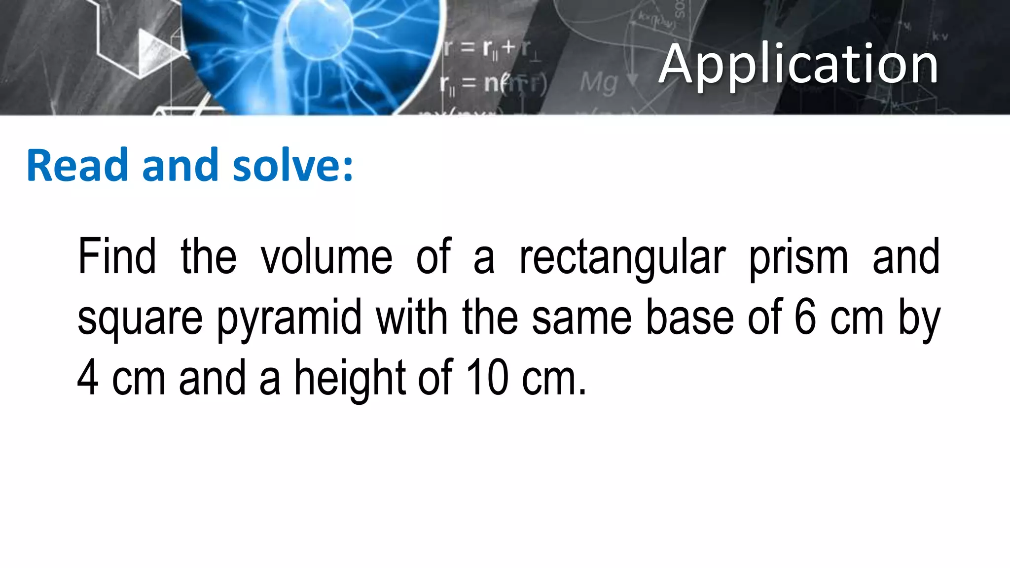 Determines the relationship between a rectangular prism and a pyramid | PPTX