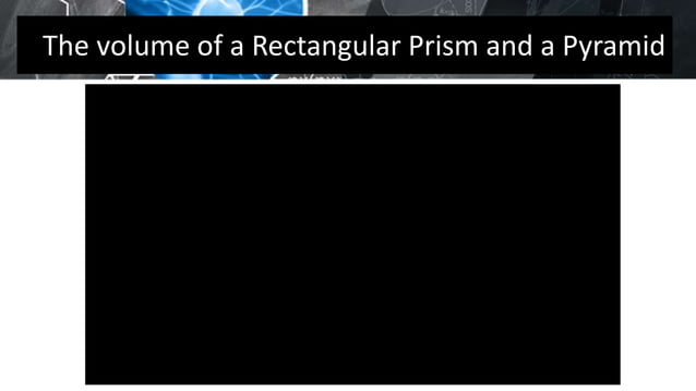 Determines the relationship between a rectangular prism and a pyramid | PPTX | Physics | Science