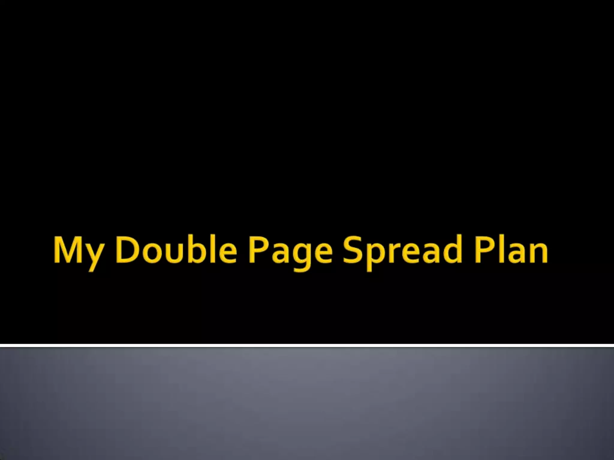 My double page spread plan | PPTX
