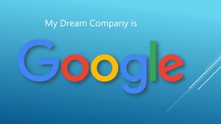 My dreamcompany Google | PPTX