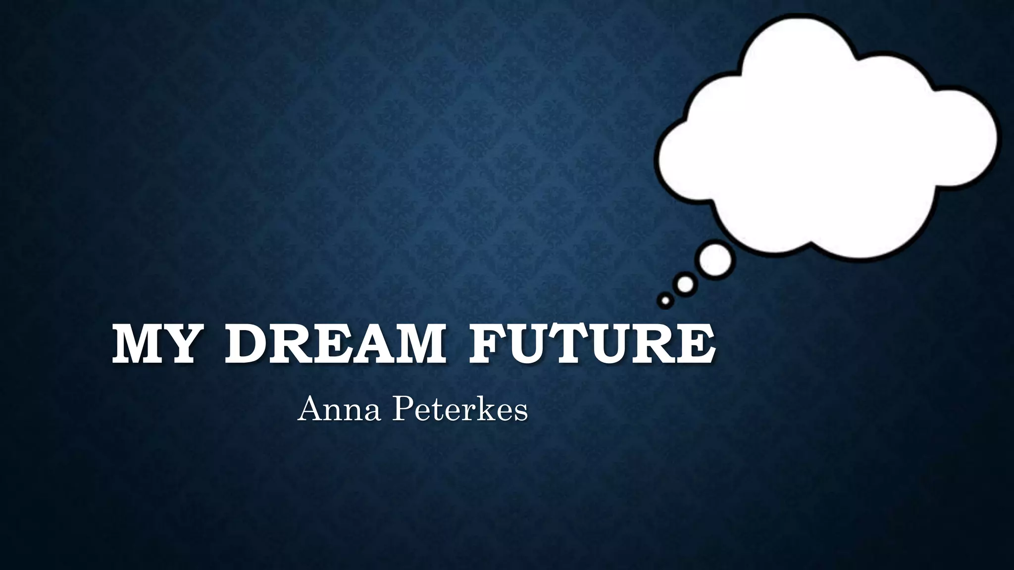 My dream future | PPTX