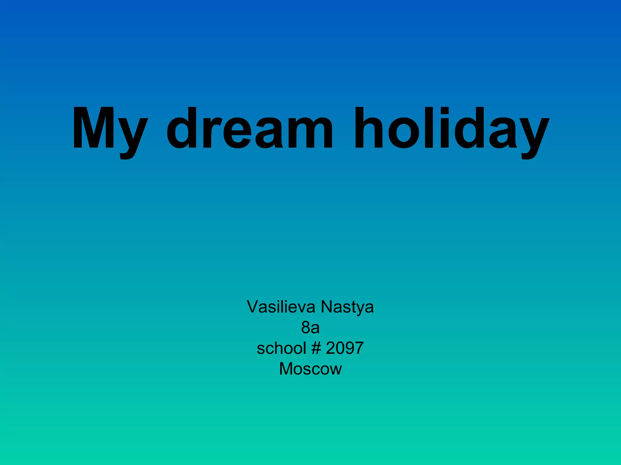 My dream holiday | PPT