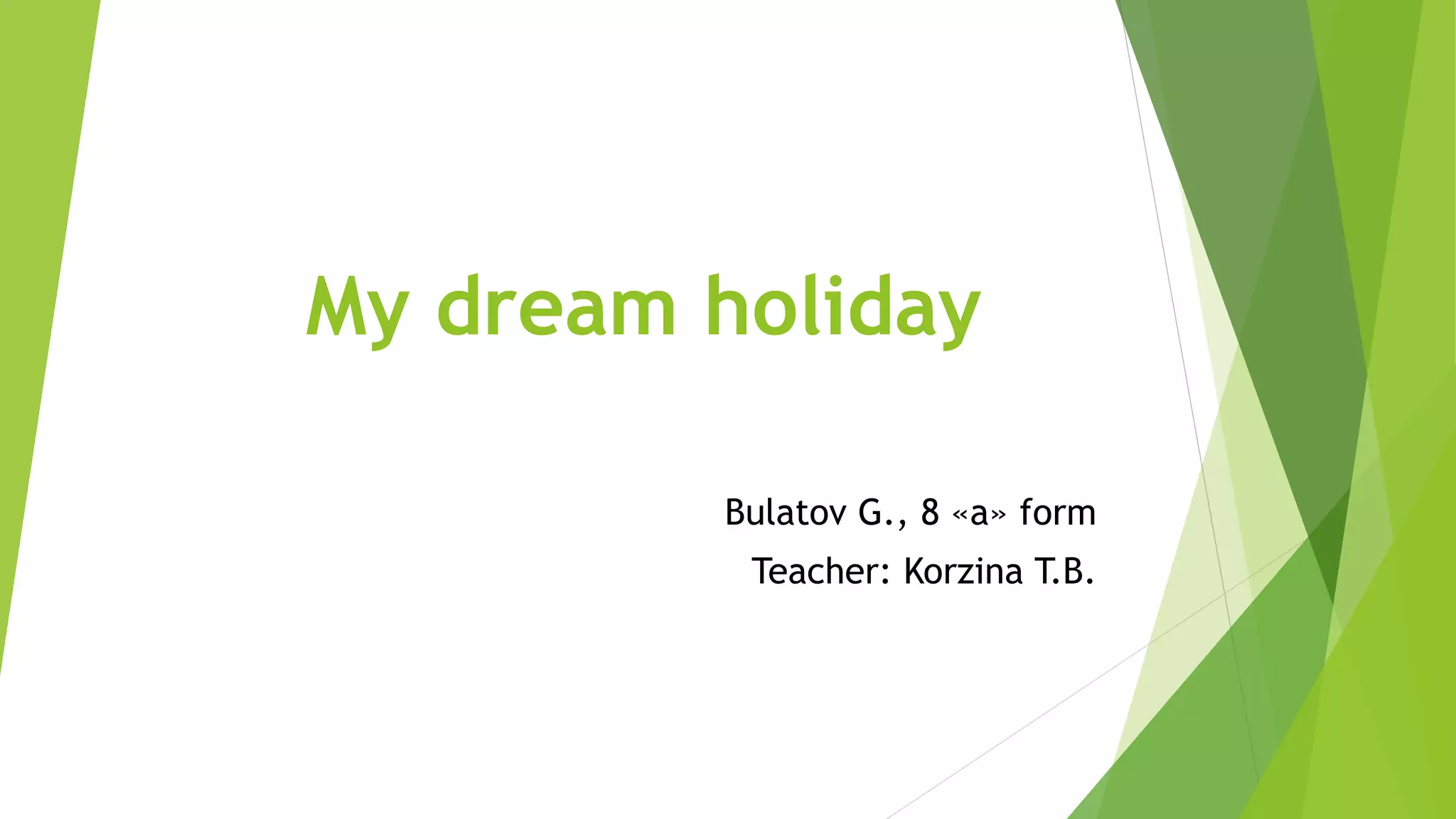 My dream holiday | PPTX