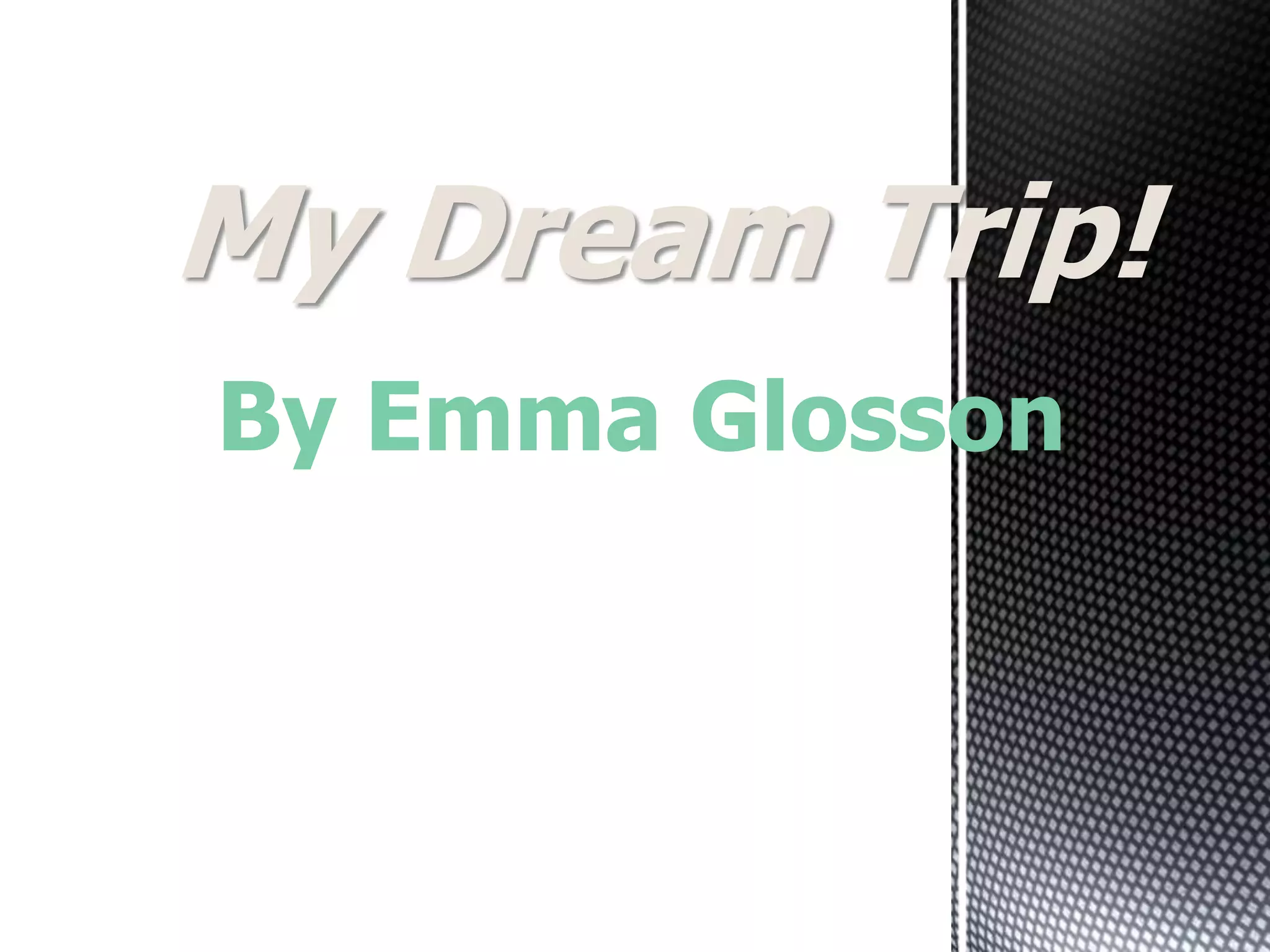 My dream trip! | PPTX