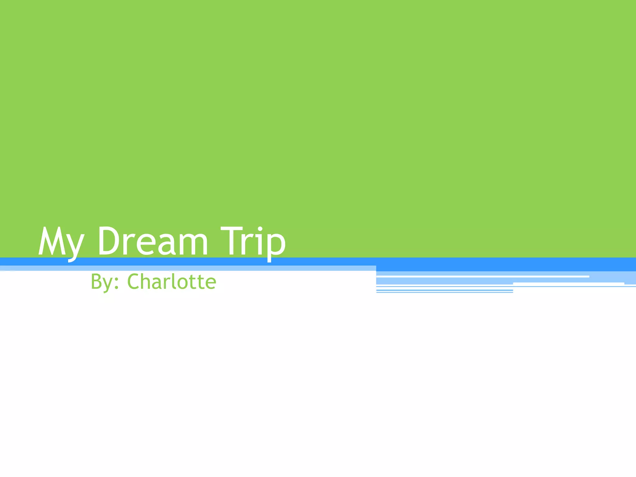 My dream trip project | PPTX
