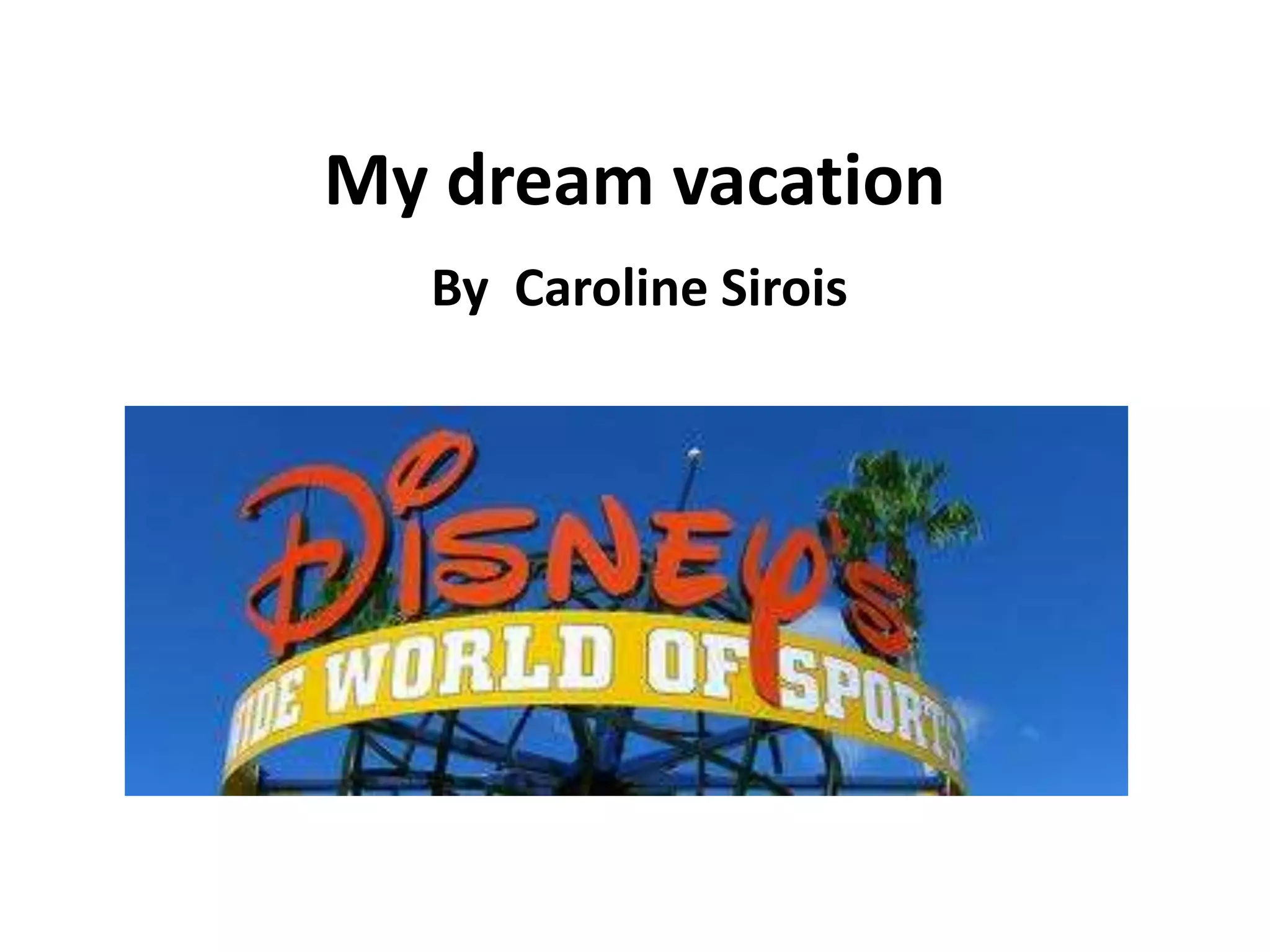 My dream vacation | PPTX