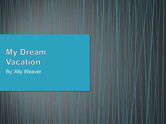 My Dream Vacation | PPTX