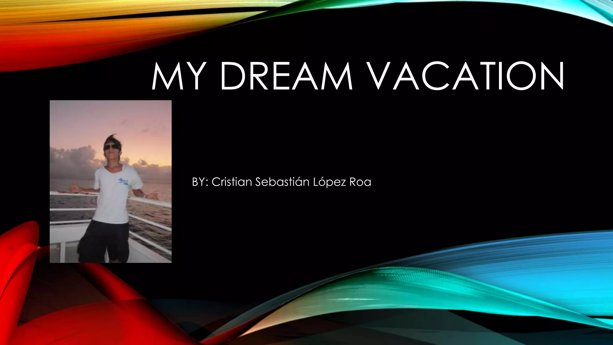 My dream vacation | PPTX