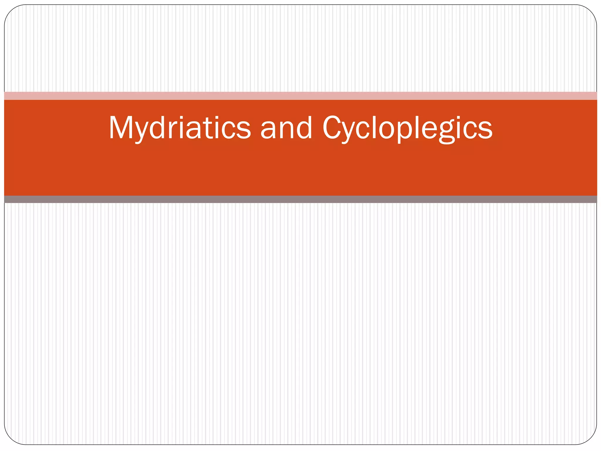 Mydriatics and cycloplegics | PPTX