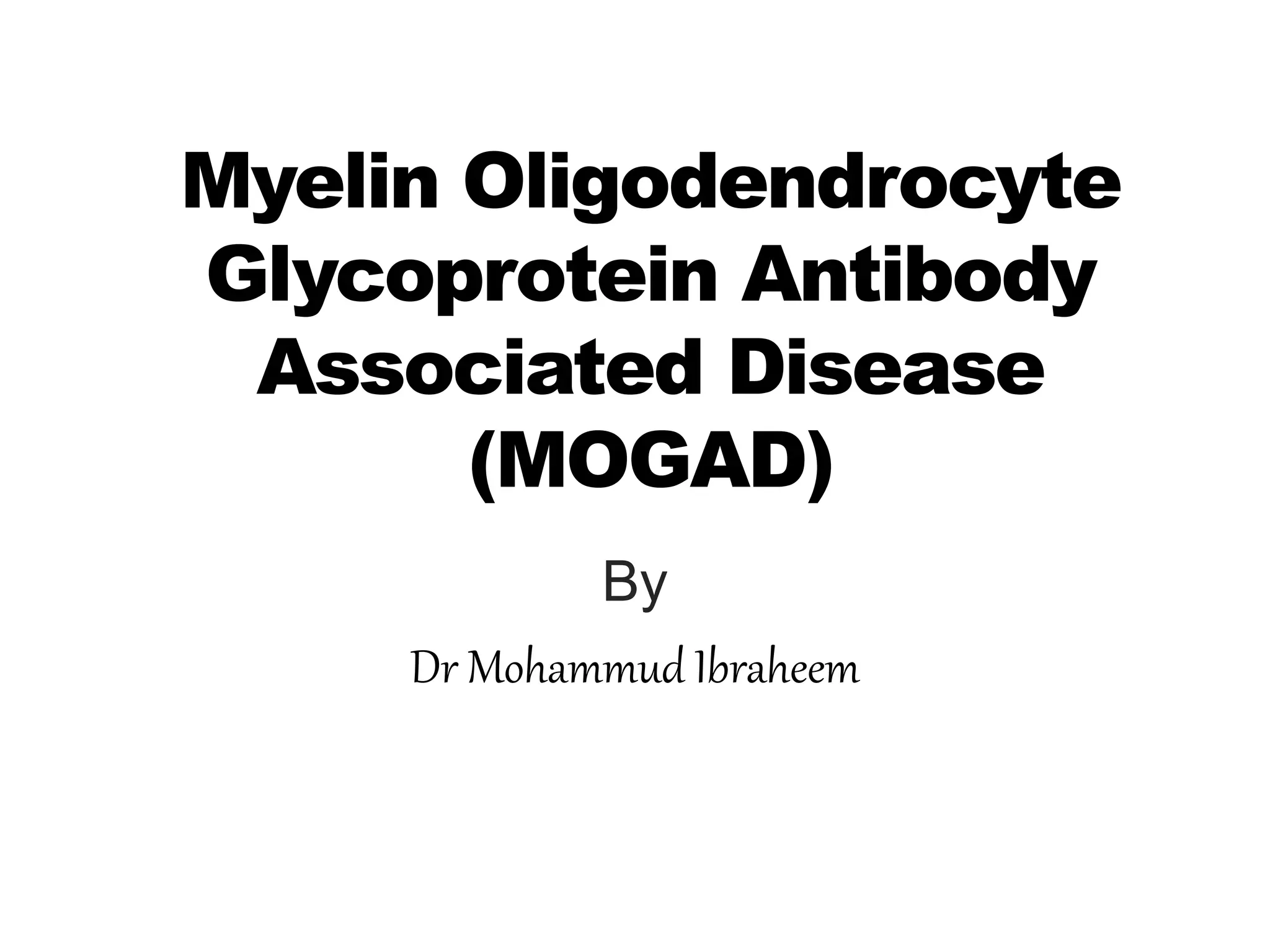 Myelin Oligodendrocyte Glycoprotein antibody associated disease (MOGAD ...