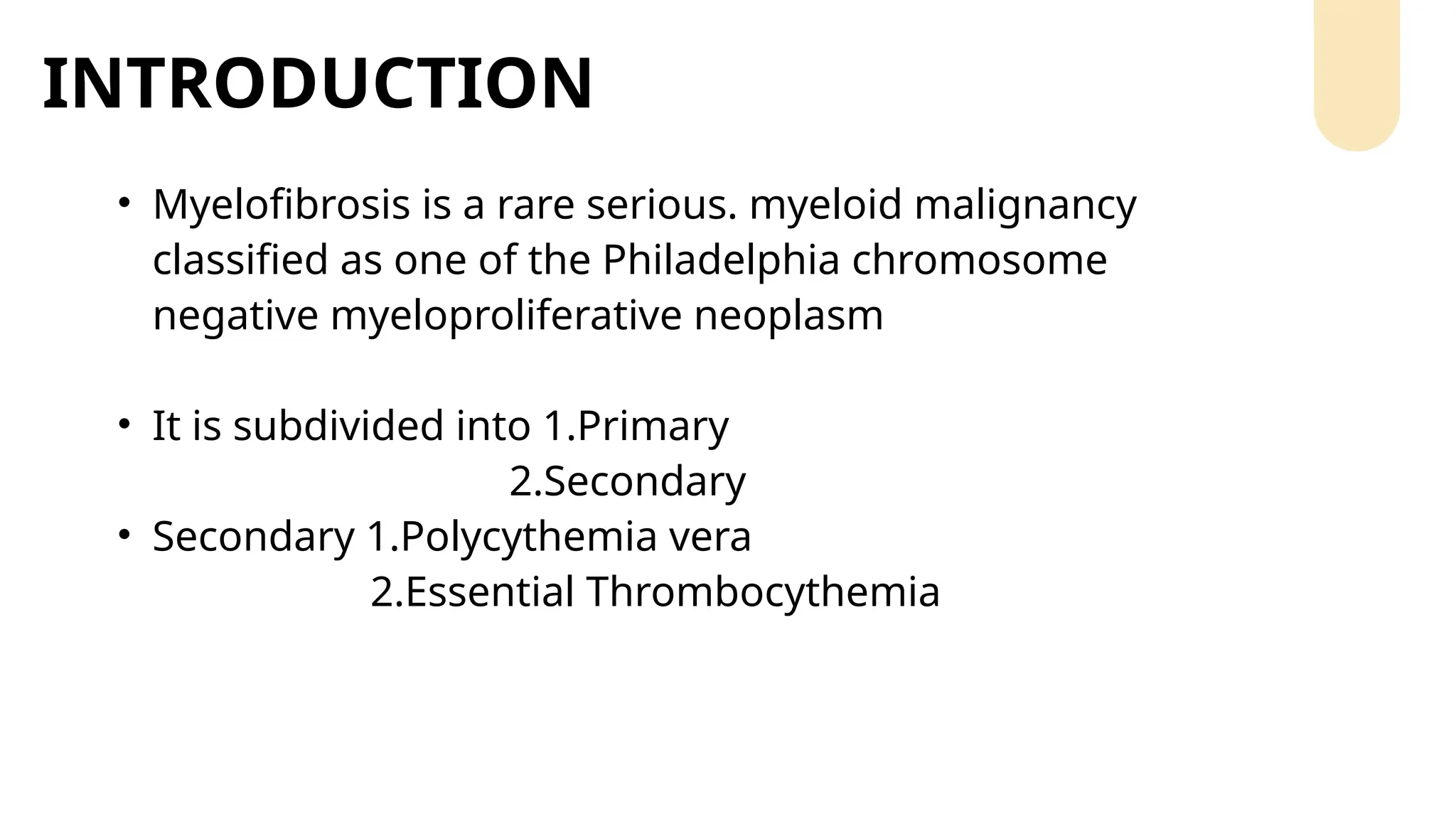 MYELOFIBROSIS.Myelofibrosis (MF) is a chronic myeloproliferative ...
