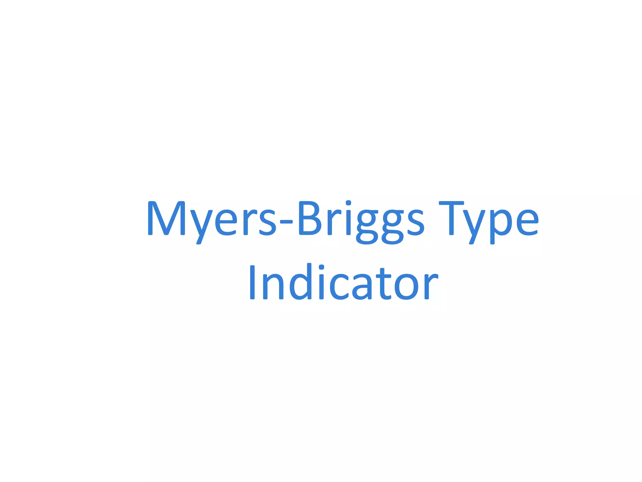 Myers Briggs Type Indicator | PPTX