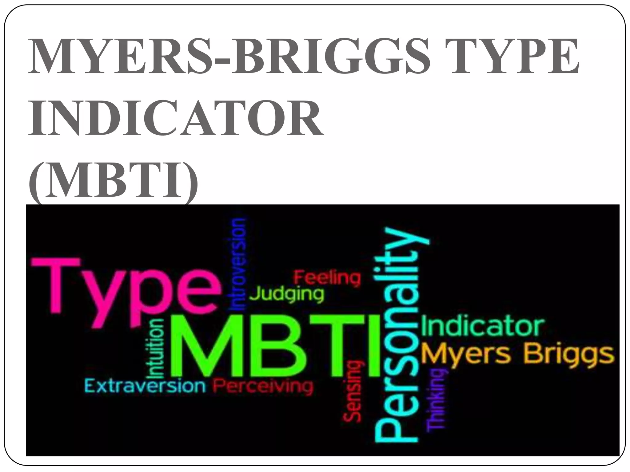 Myers Briggs Type Indicator (MBTI) | PPTX