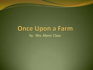 Once Upon A Farm -- Our Farm Animal Story | PPTX
