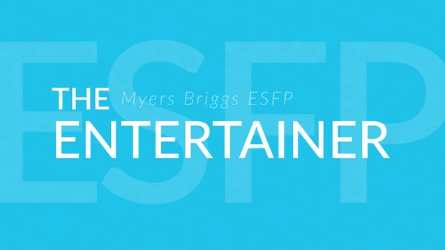 ESFP - The Entertainer | PPT