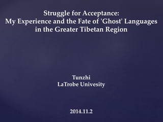My Experience and the Fate of 'Ghost' Languages in the Greater Tibetan ...