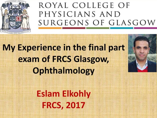 My experience in FRCS Glasgow ophthalmology | PPTX | Eye and Vision ...
