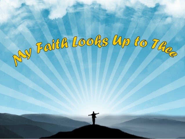 203. My faith looks up to thee