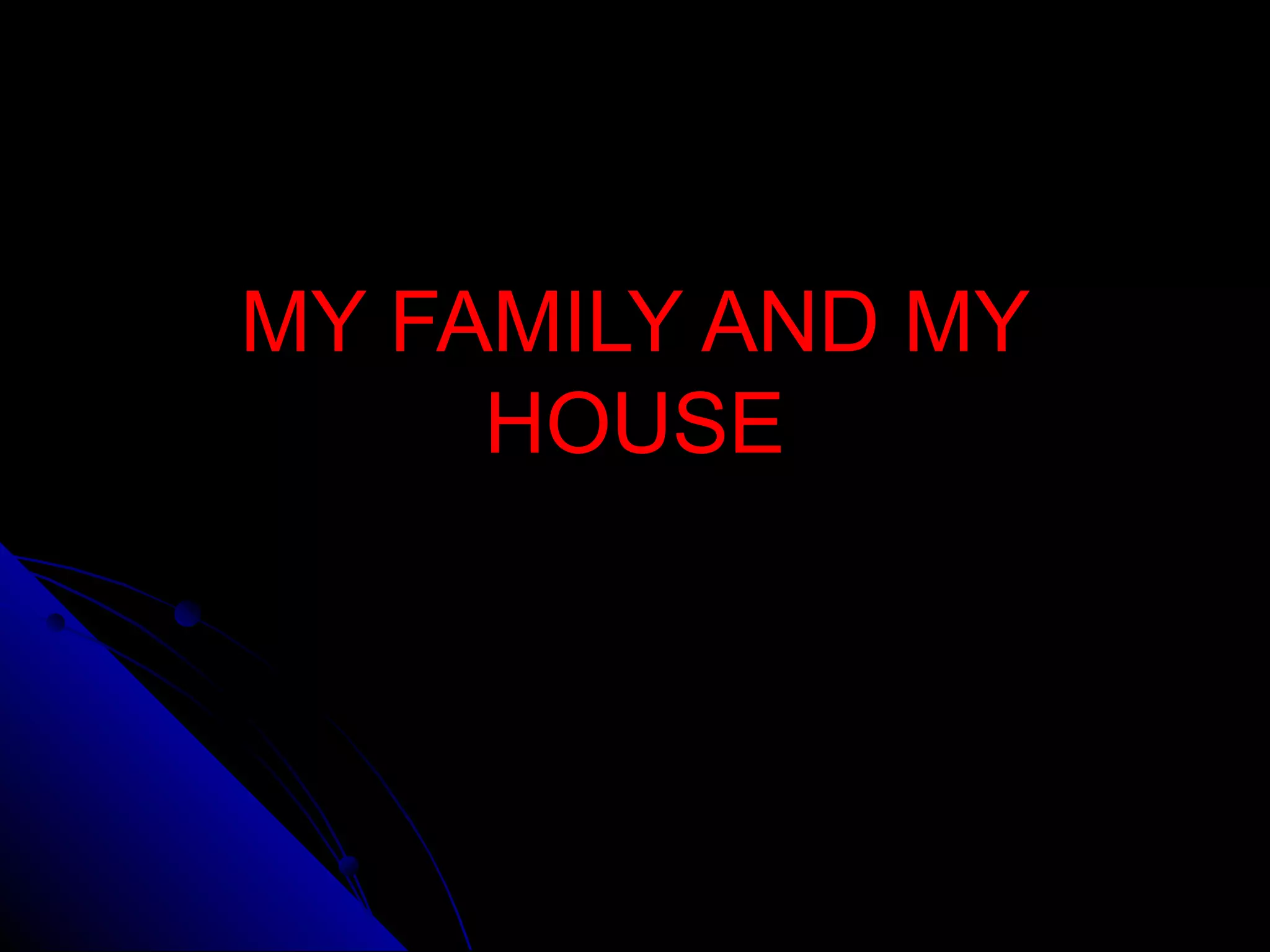My family and my house. rebollo corretedppt | PPT