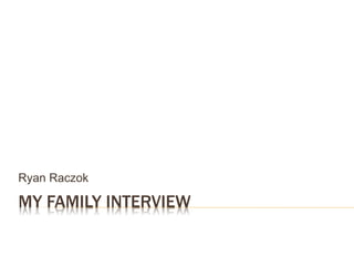 My family interview | PPTX