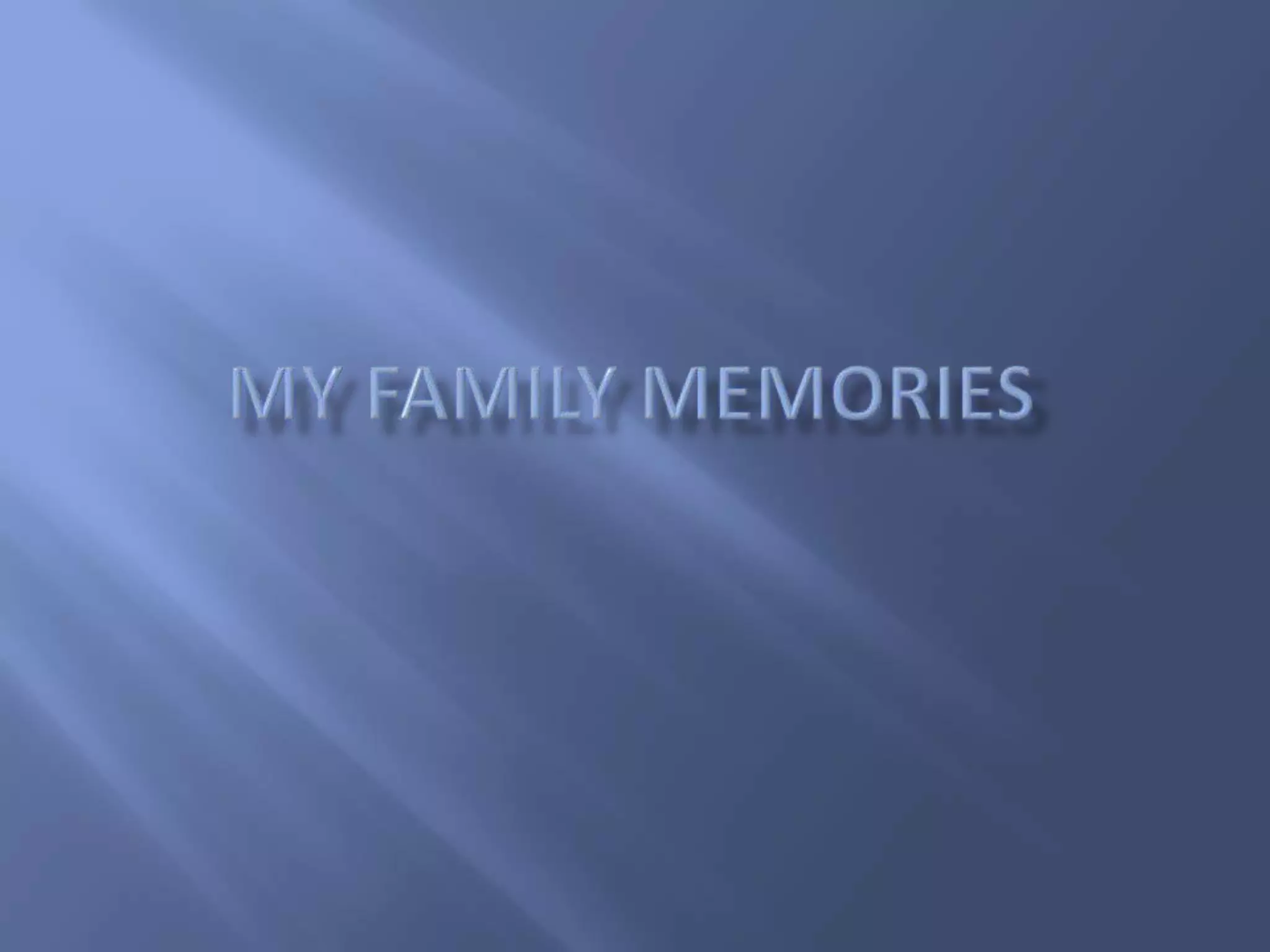 My family memories | PPT