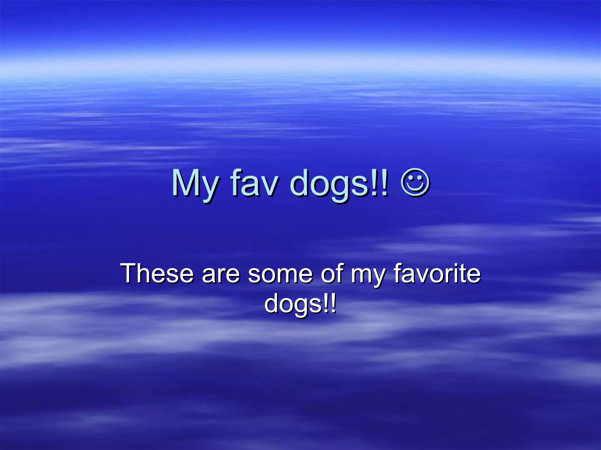 My fav dogs | PPT