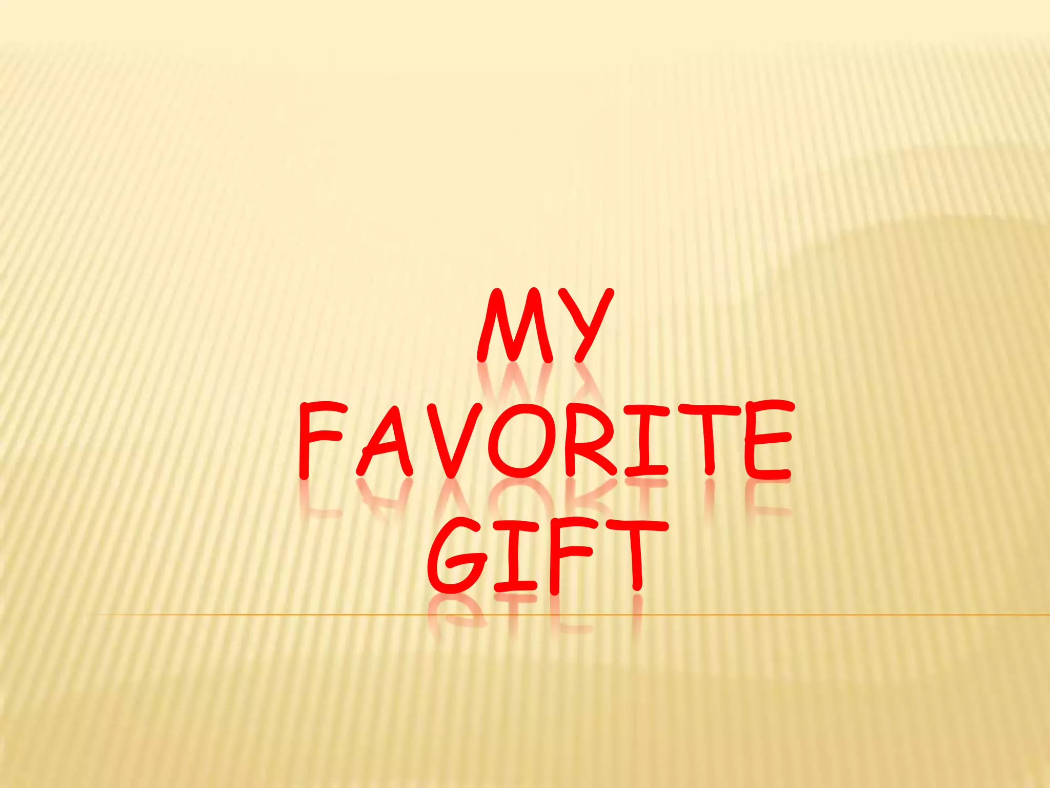 My Favorite Gift | PPT