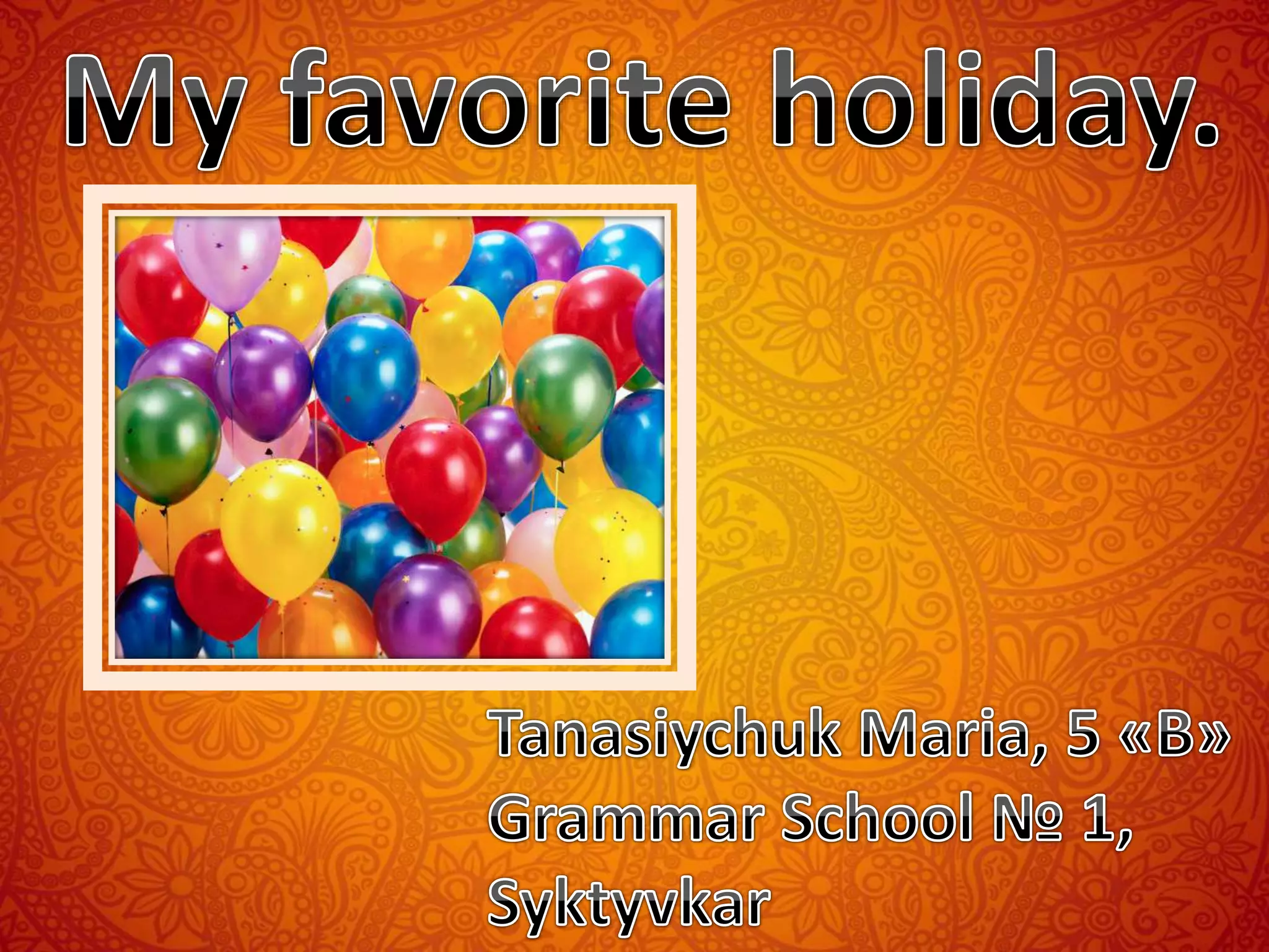 My favorite holiday | PPTX | National & Civic Holidays | Holidays
