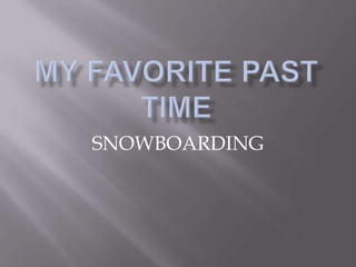 My favorite past time | PPT