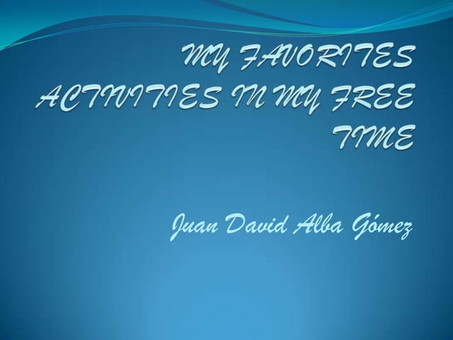My favorites activities in my free time | PPT
