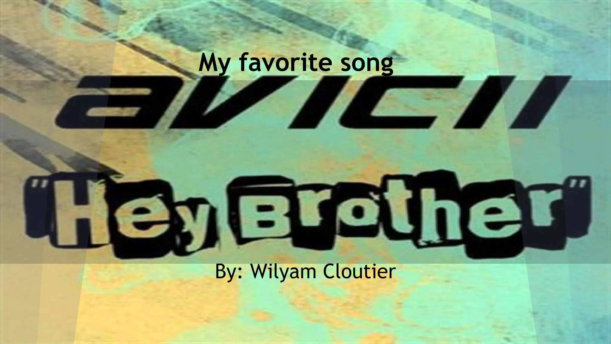 My favorite song Avicii Hey Brother | PDF