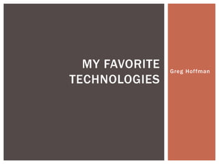 My favorite technologies | PPTX