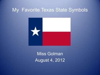 Miss Golman's Favorite Texas State Symbols | PPTX