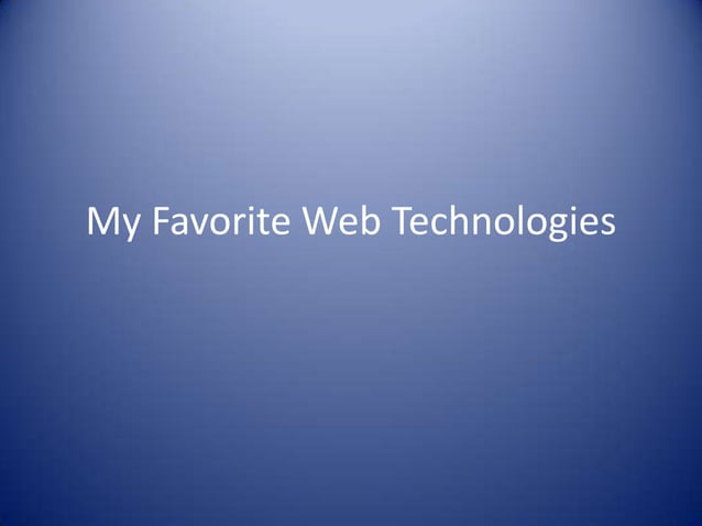 My favorite web technologies | PPTX
