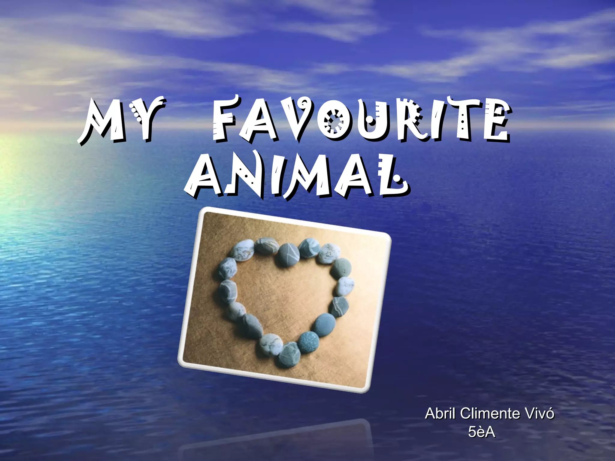 My favourite animal abril | PPT