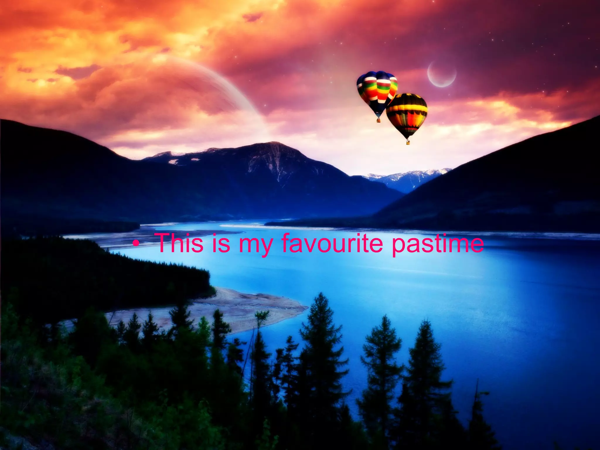 My favourite pastime | PPT | Geography | Science