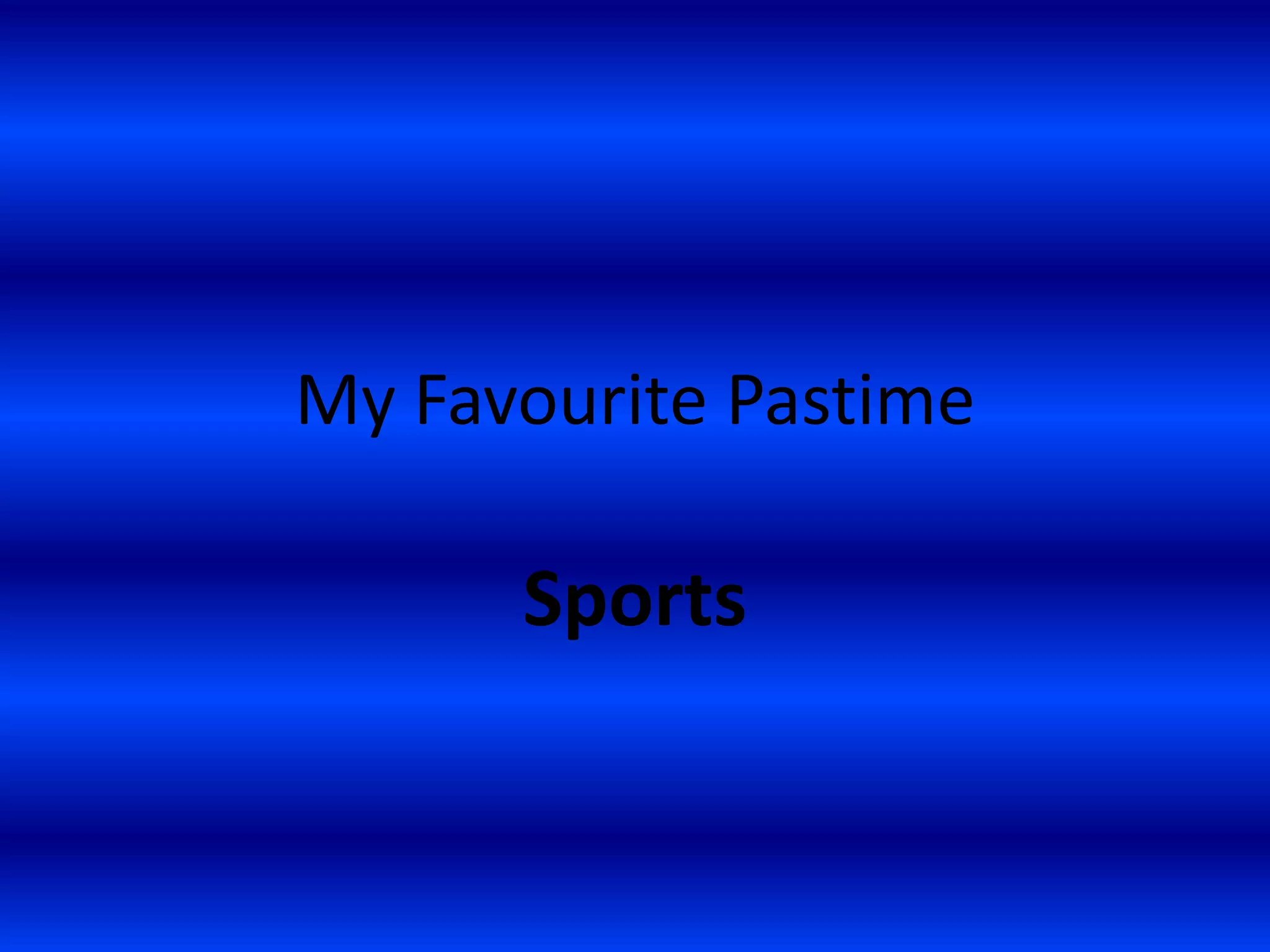 My favourite pastime | PPTX