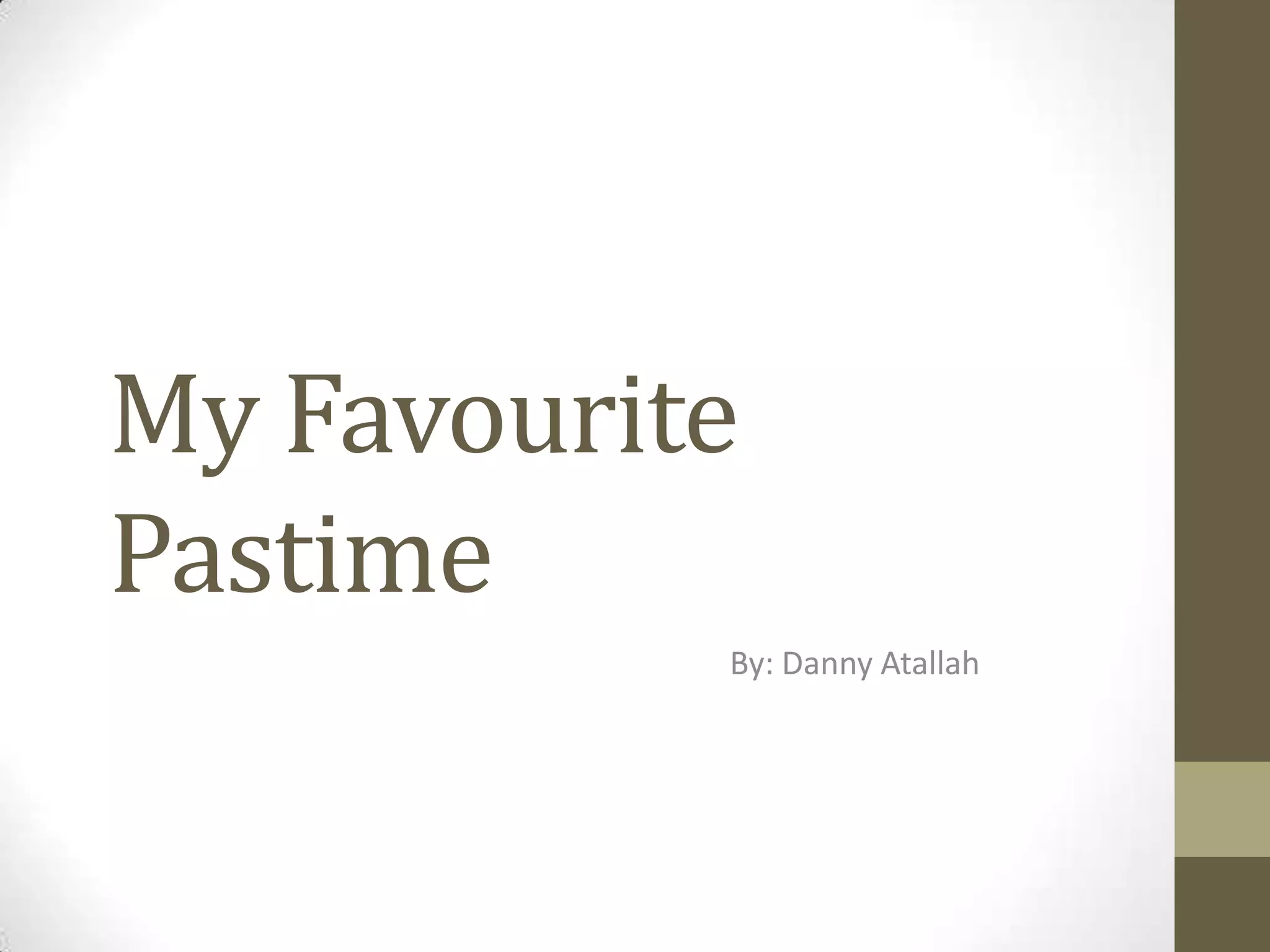 My favourite pastime | PPT