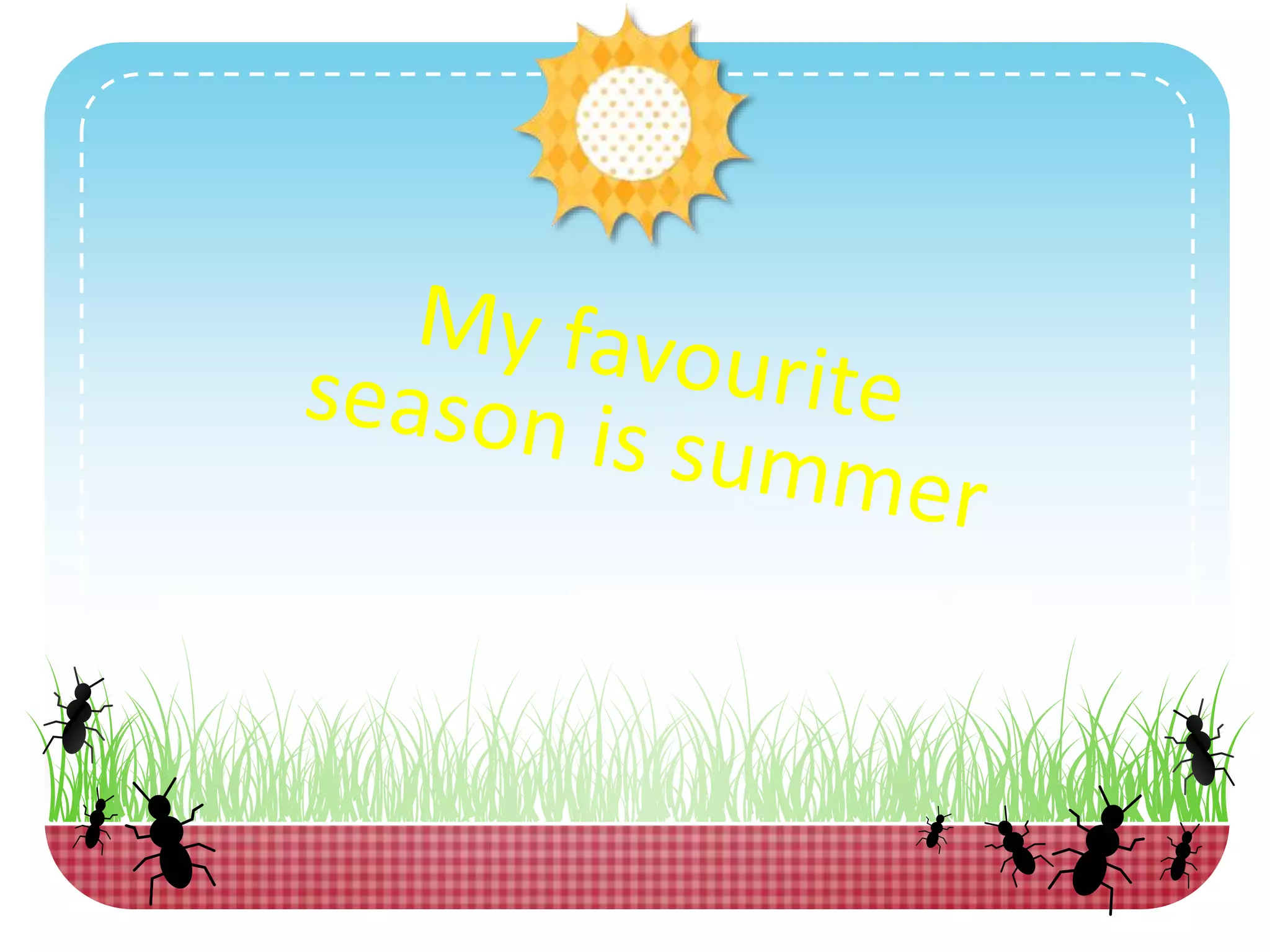 My favourite season is summer | PPTX