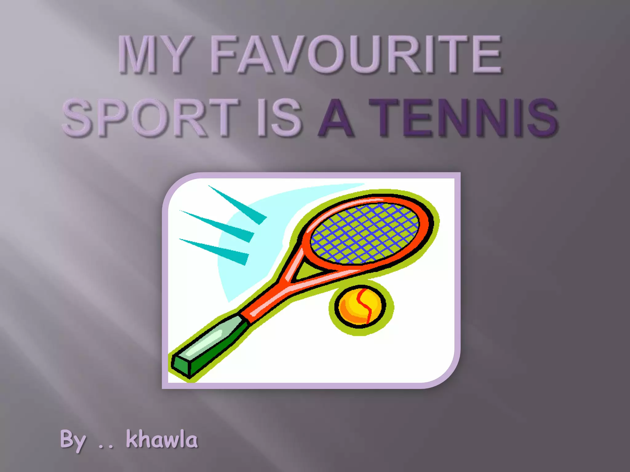 My favourite sport is a tennis | PPTX